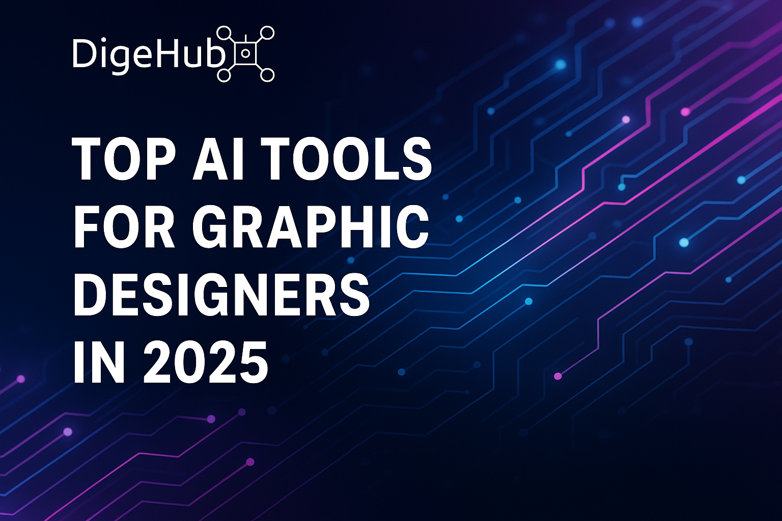 Best AI Tools for Graphic Designers 2025 (Free & Paid) - DigeHub